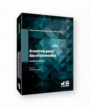 CONTROLE PENAL DAS CRIPTOMOEDAS – Livraria Casa do Advogado